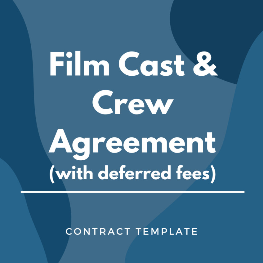 Cast & Crew Agreement (Deferred Fees) - Arts Law Centre of Australia